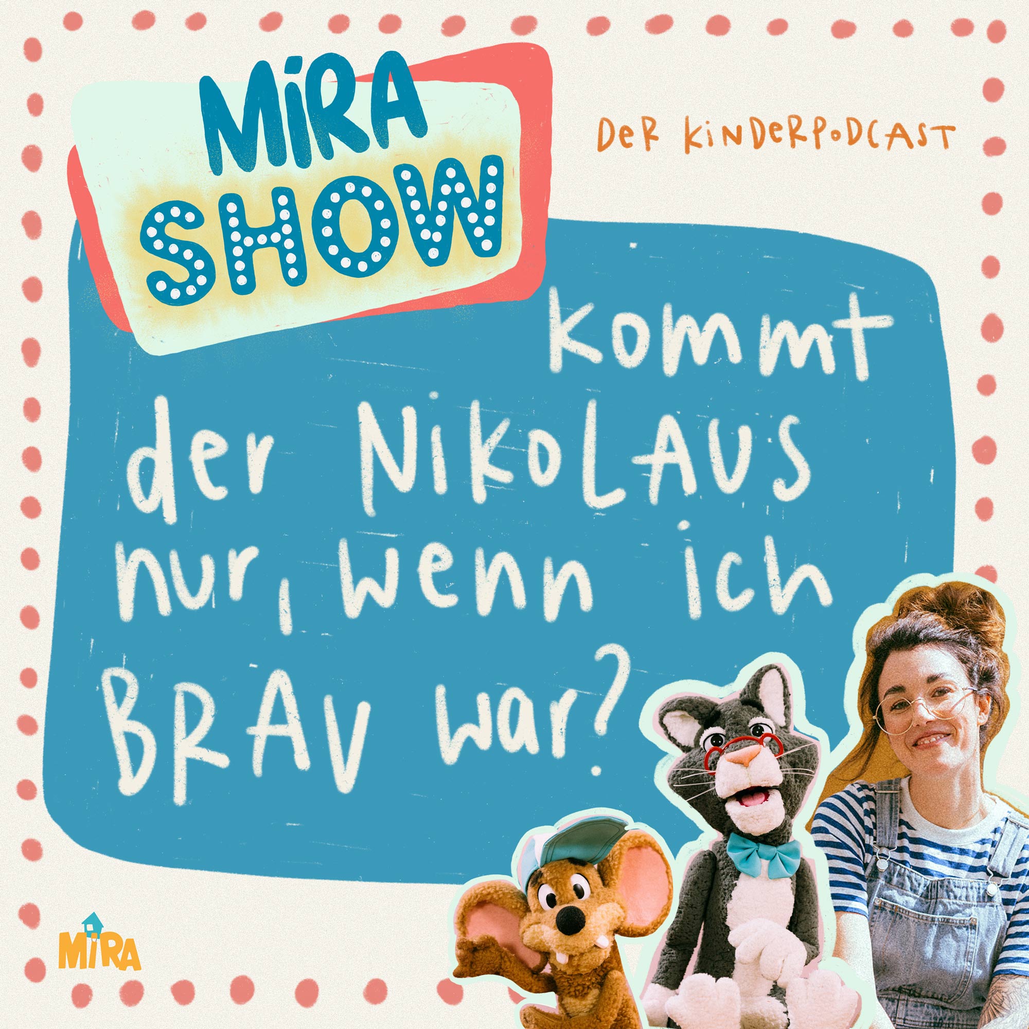 "Kommt der Nikolaus nur, wenn ich brav war?" MiRA SHOW – MiRA & das ...